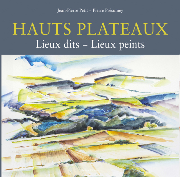 Hauts plateaux - Lieux dits - Lieux peints - Edition Hauteur d'Homme